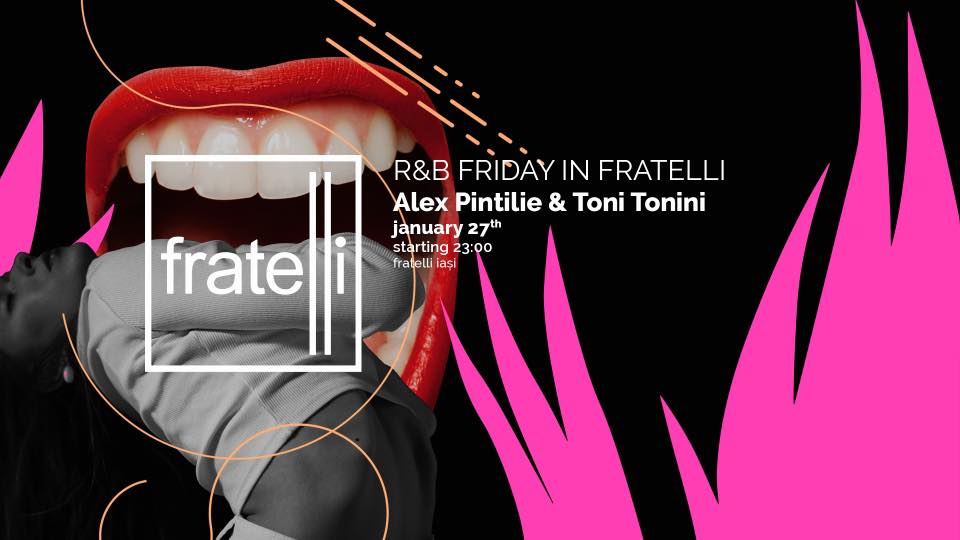 R&B Friday in Fratelli - In Oras - Iasi