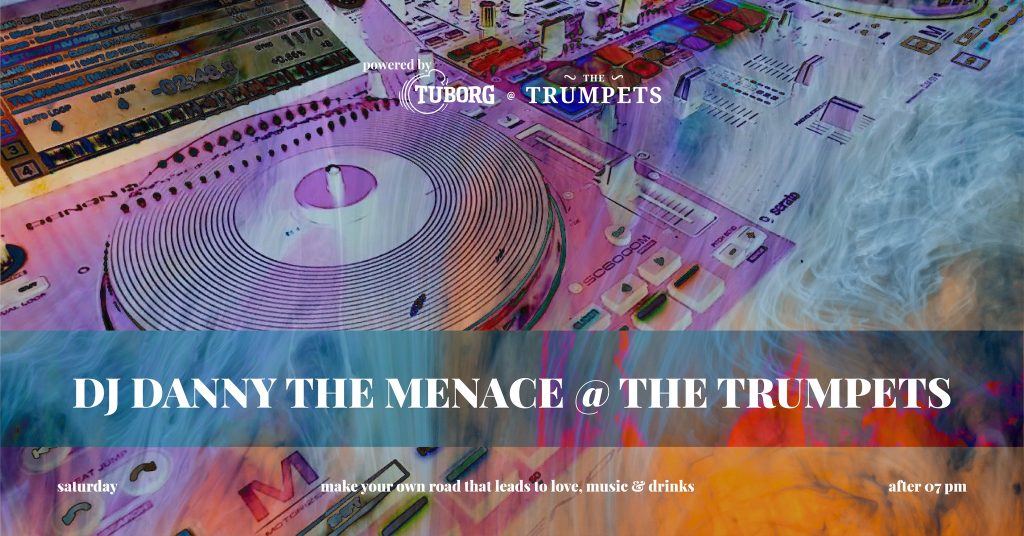 DJ DANNY THE MENACE @ THE TRUMPETS - In Oras - Iasi